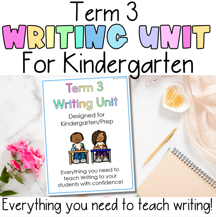 Term 3 Writing Unit for Prep/Kindergarten – Loving the Littlies